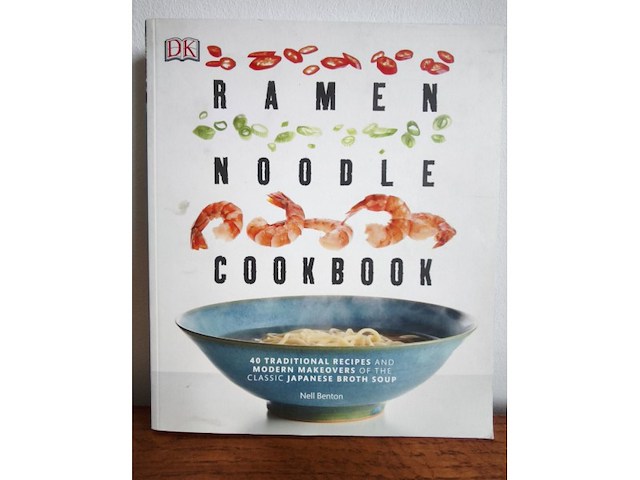 RAMEN NOODLE COOKBOOK: 40 Traditional Recipes