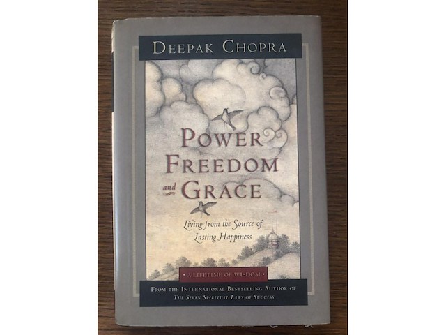 Power Freedom and Grace - Deepak Chopra