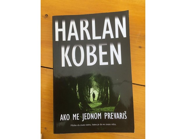 HARLAN KOBEN * AKO ME JEDNOM PREVARIS