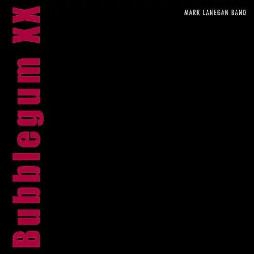 Mark Lanegan - Bubblegum