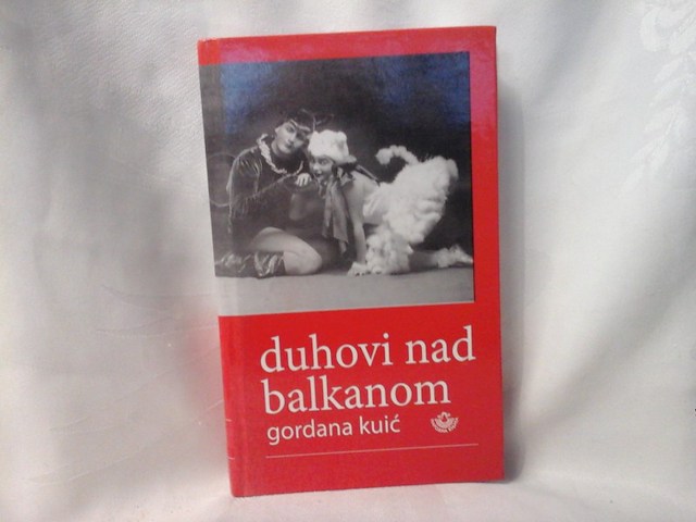 Duhovi nad Balkanom Gordana Kuić