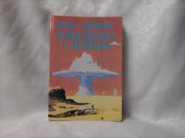 Zadužbina i zemlja Isak Asimov  .