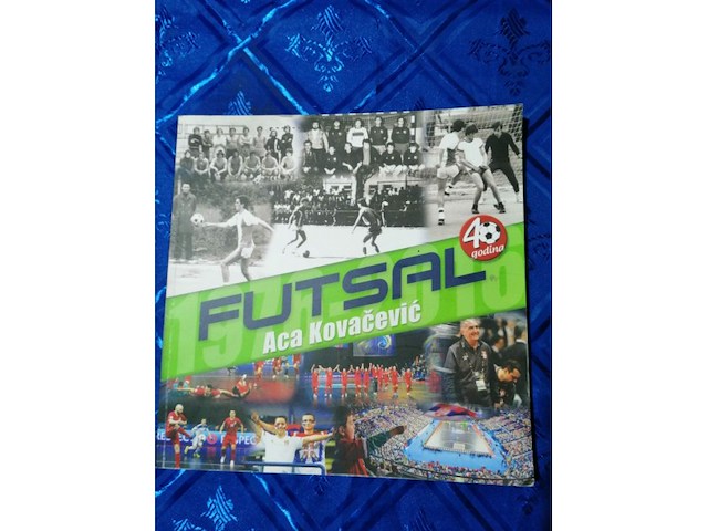 Futsal 40 godina Aca Kovačević