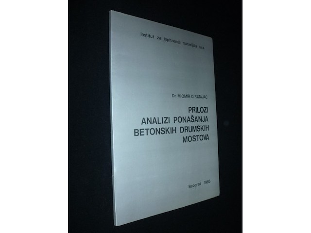 PRILOZI ANALIZI PONAŠANJA BETONSKIH DRUMSKIH MOSTOVA