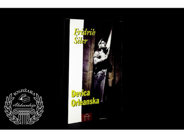 DEVICA ORLEANSKA - Fridrih Šiler