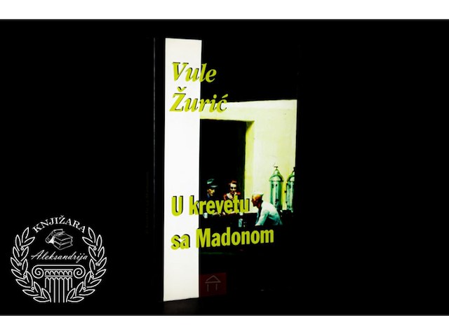 U KREVETU SA MADONOM - Vule Žurić