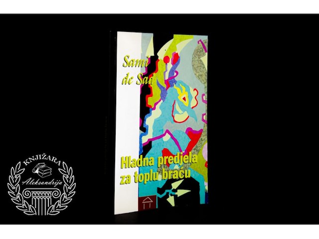 HLADNA PREDJELA ZA TOPLU BRAĆU - Sami de Sad