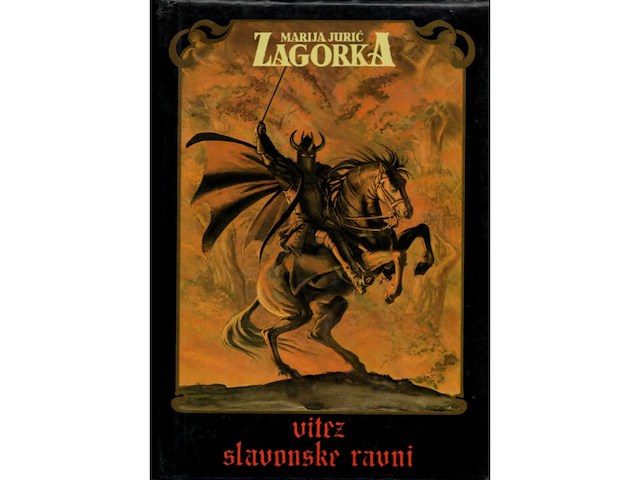 Marija Jurić Zagorka - VITEZ SLAVONSKE RAVNI