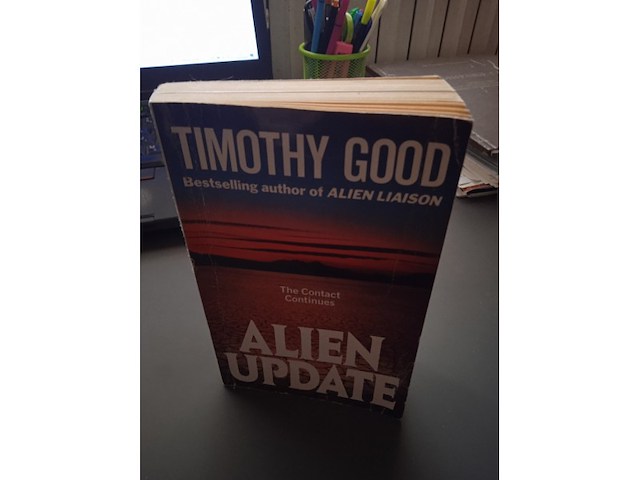 Alien update-Timothy Good