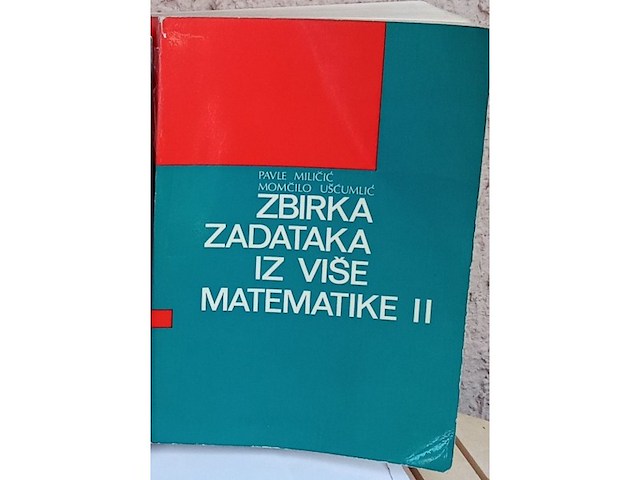 ZBIRKA ZADATAKA IZ VIŠE MATEMATIKE 2- MILIČIĆ, UŠĆUMLIĆ