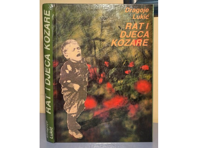 RAT I DJECA KOZARE Dragoje Lukić
