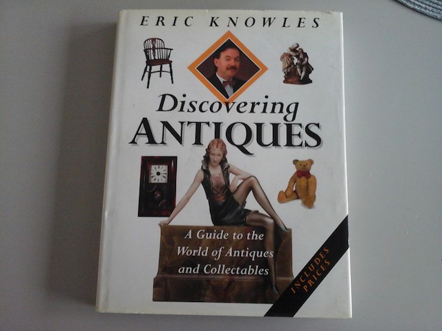 Discovering Antiques Eric Knowles antikviteteti