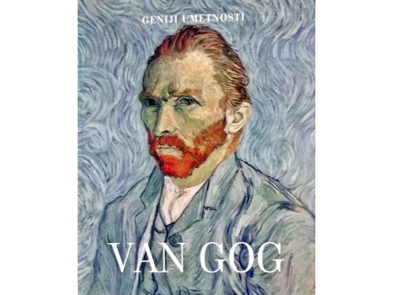 Monografija VAN GOG (Vinsent Vilem van Gogh)
