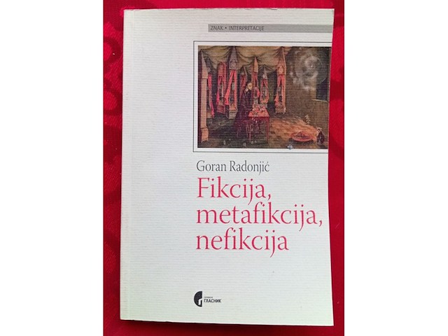 Fikcija, metafikcija, nefikcija, Goran Radonjić