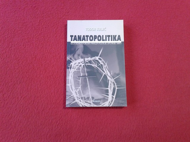 Todor Kuljić - Tanatopolitika