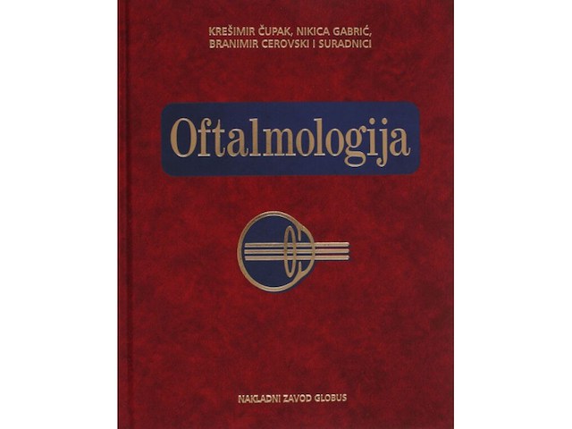Oftalmologija - II. poboljšano izdanje - Krešimir Čupak