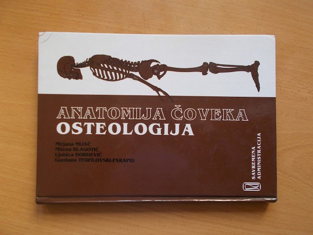 ANATOMIJA COVEKA / OSTEOLOGIJA-MIRJANA MIJAC,M.BLAGOTIC