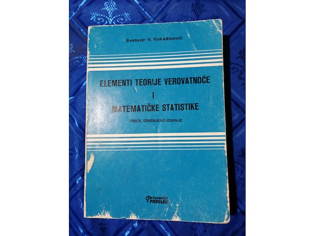 ELEMENTI TEORIJE VEROVATNOĆE I MATEMATIČKE STATISTIKE