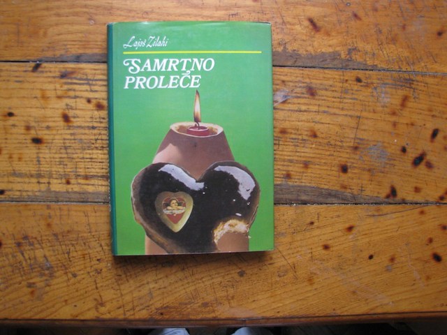 LAJOŠ ZILAHI - SAMRTNO PROLEĆE