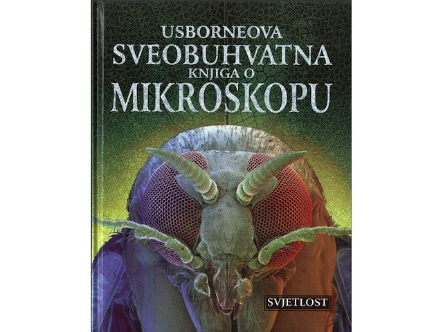 USBORNEOVA SVEOBUHVATNA KNJIGA O MIKROSKOPU (novo!)