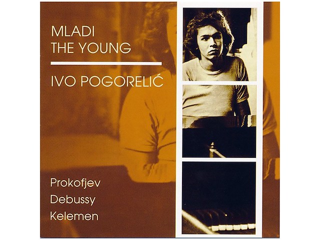 Ivo Pogorelić – Mladi / The Young Ivo Pogorelić CD U CE