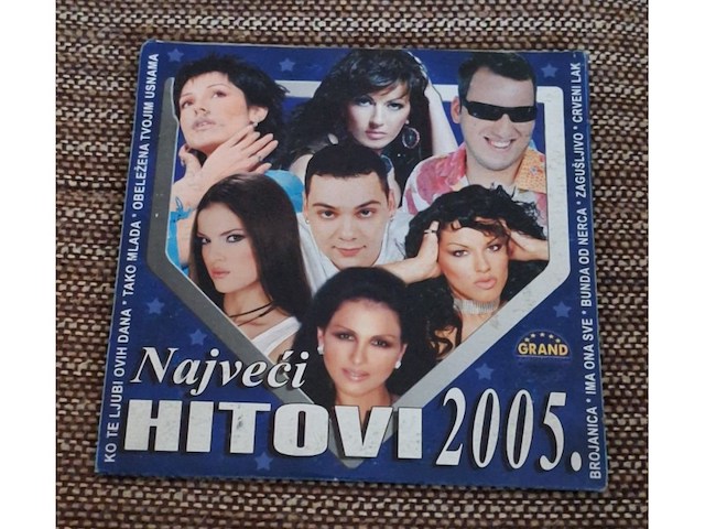 CD-NAJVEĆI GRAND HITOVI 2005-ORIGINAL