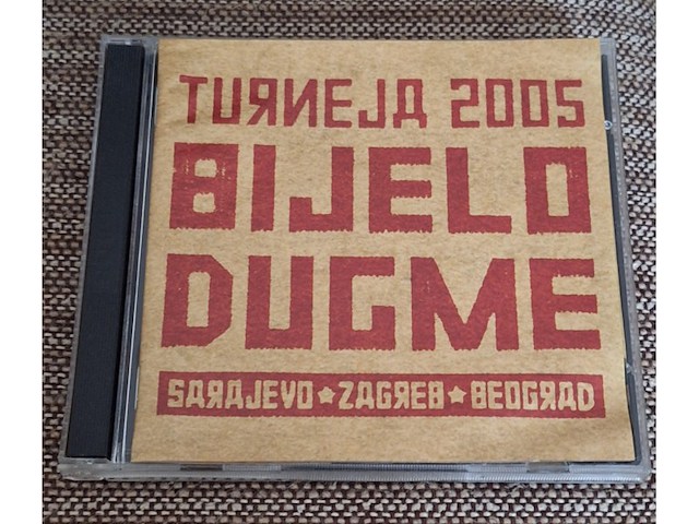 2CD-BIJELO DUGME-TURNEJA 2005-SARAJEVO-ZAGREB-BEOGRAD-