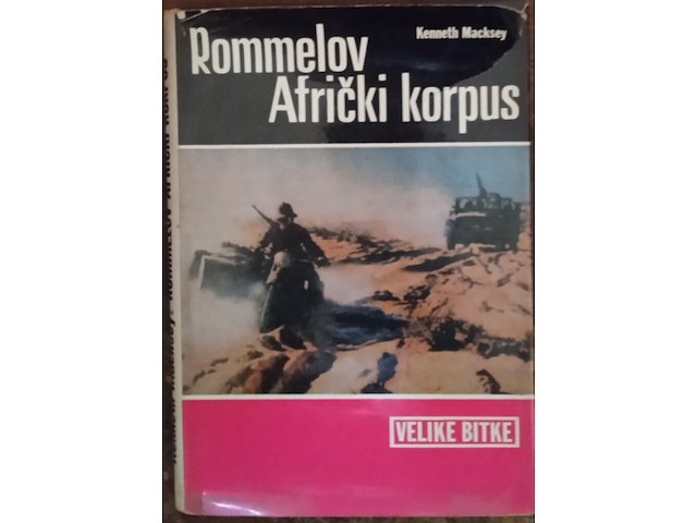 Rommelov Afrički korpus – Kenneth Macksey