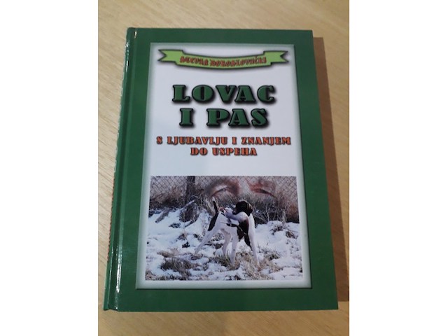 LOVAC I PAS s ljubavlju i znanjem do uspeha