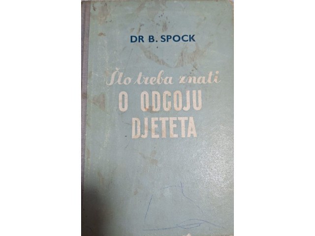 Što treba znati o odgoju djeteta - Dr. B. Spock