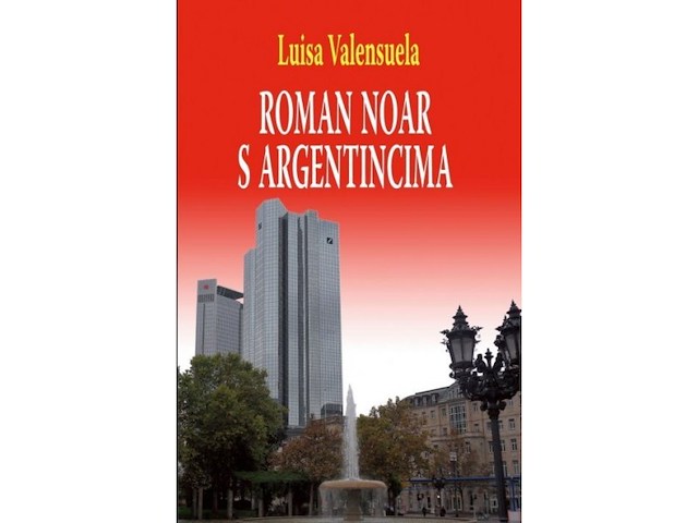 Luisa Valensuela - ROMAN NOAR S ARGENTINCIMA