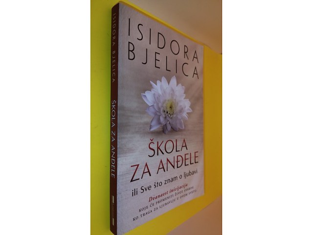 ŠKOLA ZA ANĐELE - Isidora Bjelica