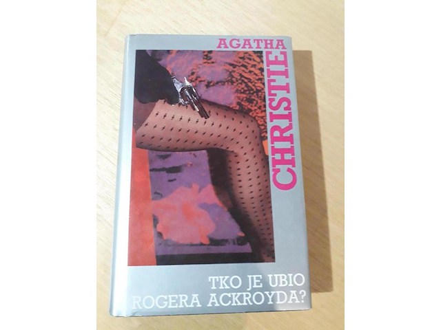 TKO JE UBIO ROGERA ACKROYDA? - Agatha Christie