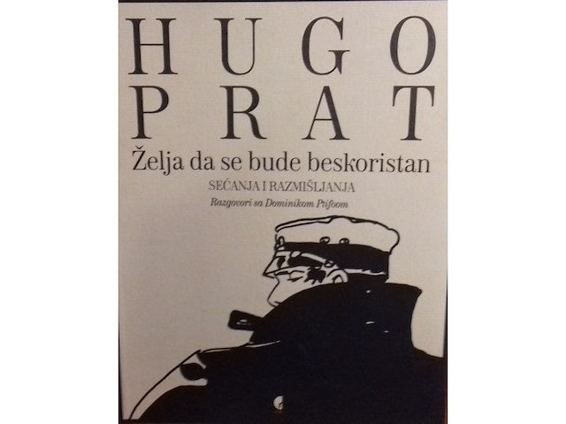 Želja da se bude beskoristan- Hugo Prat Pratt
