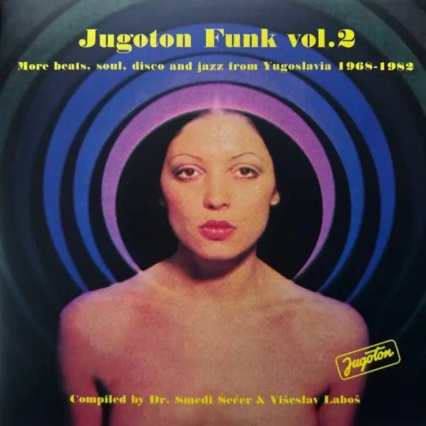 Various – Jugoton Funk Vol. 2 - More Beats, Soul, Disco And Jazz From Yugoslavia 1968-1982