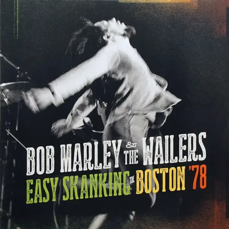 Bob Marley & The Wailers – Easy Skanking In Boston '78