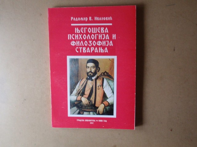 Radomir Ivanović - NJEGOŠEVA PSIHOLOGIJA I FILOZOFIJA