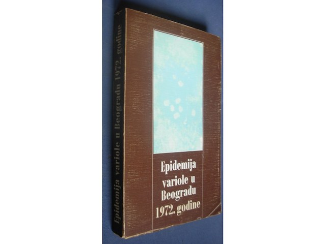 EPIDEMIJA VARIOLE U BEOGRADU 1972. GODINE