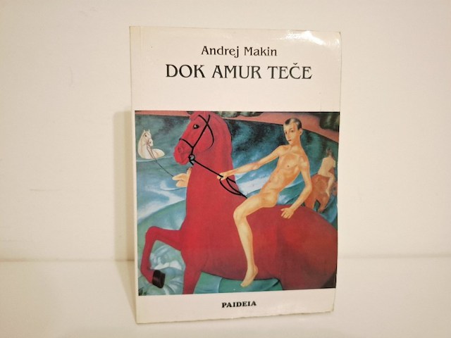 Dok Amur teče  - Andrej Makin