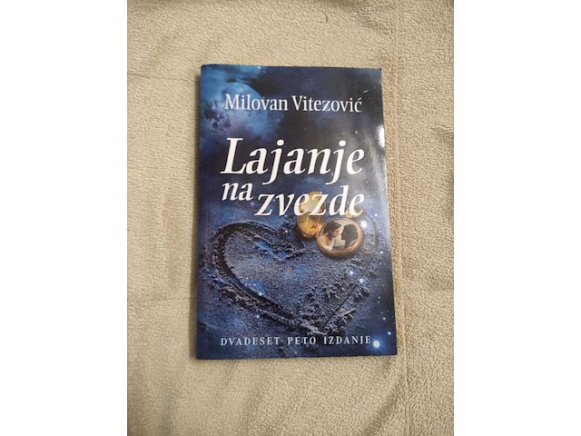 Lajanje na zvezde,Milovan Vitezović