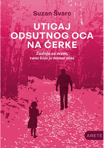 Uticaj odsutnog oca na ćerke – Suzan Švarc