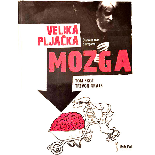 Velika pljačka mozga – Šta treba znati o drogama – Tom Skot i Trevor Grajs