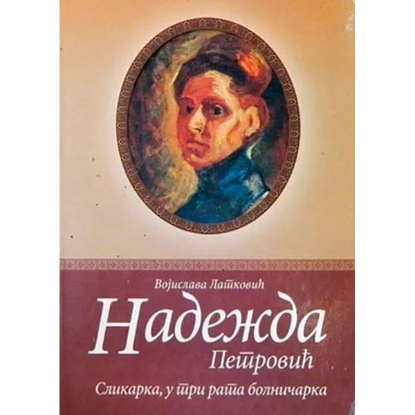 Nadežda Petrović – Slikarka u tri rata bolničarka