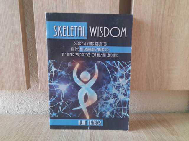 SKELETAL WISDOM (SKELETALNA MUDROST) Alan Fraser