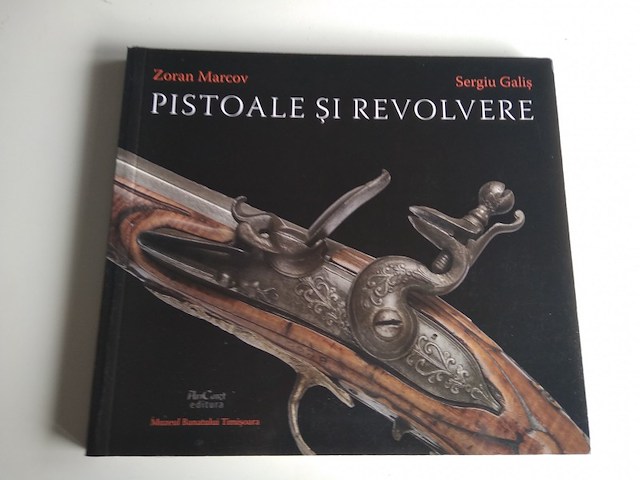 Pistoale şi revolvere / Pistolji i revolveri