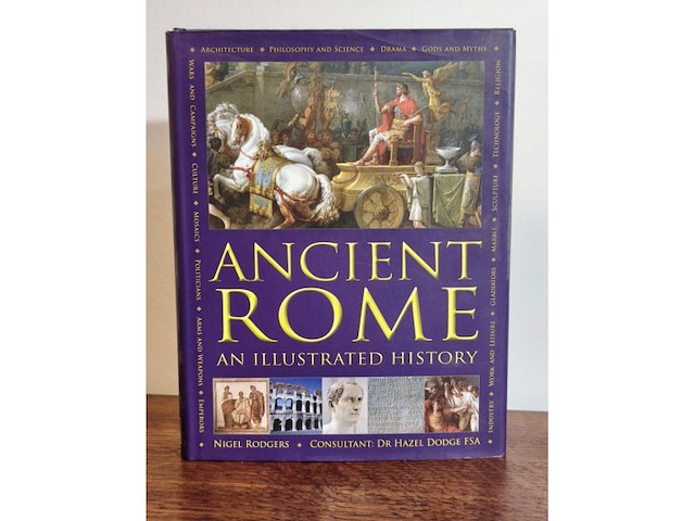 ANCIENT ROME: AN ILLUSTRATED HISTORY - Nigel Rodgers