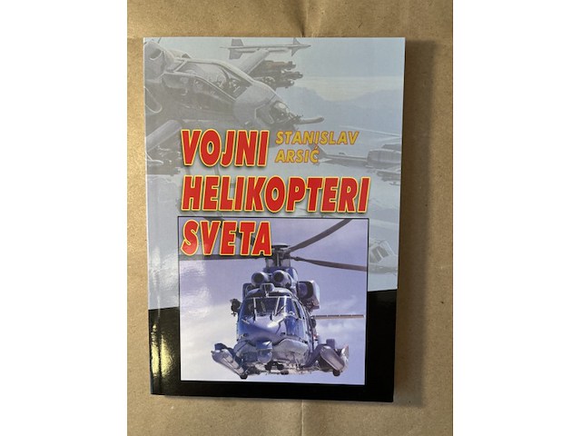 Vojni helikopteri sveta - Stanislav Arsić