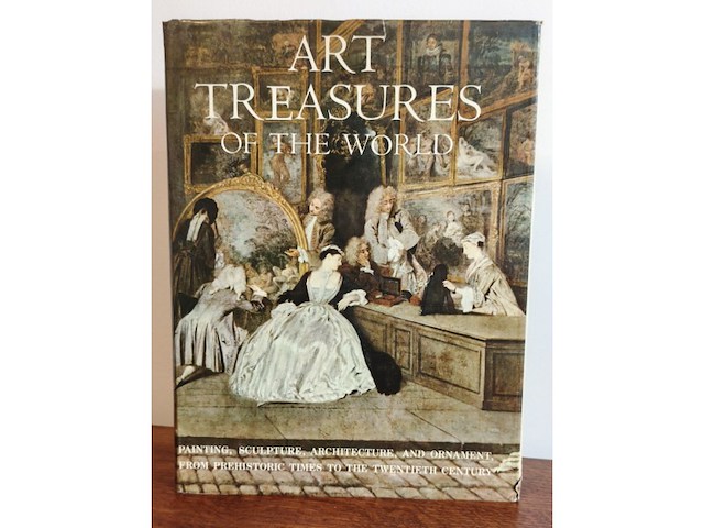 ART TREASURES OF THE WORLD Painting, Sculpture, Archite