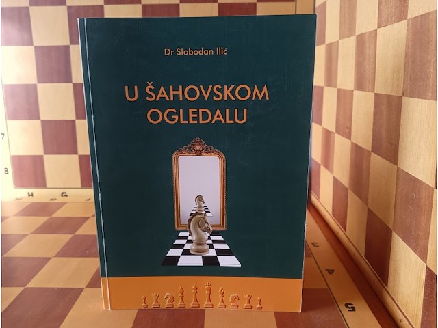 Slobodan Ilic - U Sahovskom Ogledalu (sah)