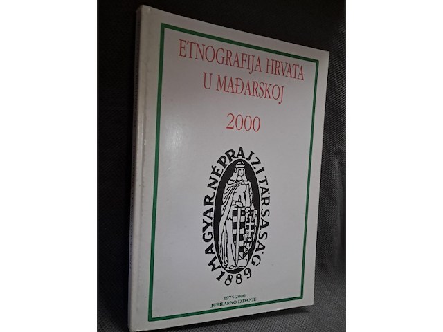 Etnografija hrvata u Mađarskoj 1975-2000 jubilarno